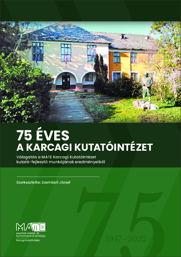 75 éves a Karcagi Kutatóintézet 1947–2022 : Válogatás a MATE Karcagi Kutatóintézet kutató ...